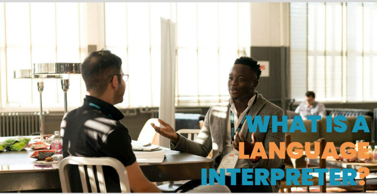 WHAT IS A LANGUAGE INTERPRETER?